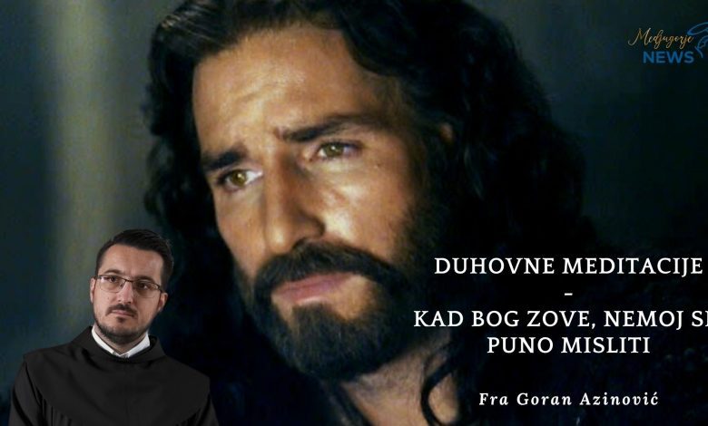 Fra Goran Azinović - Kad Bog zove, nemoj se puno misliti!